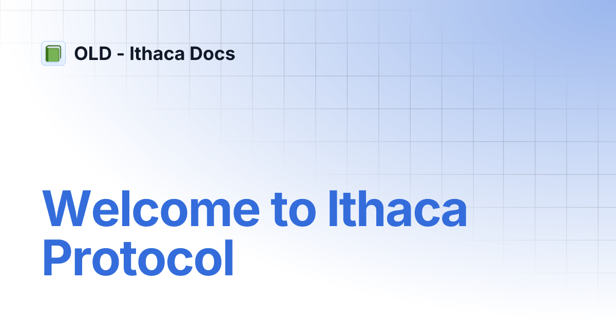 Welcome to Ithaca Protocol | OLD - Ithaca Docs